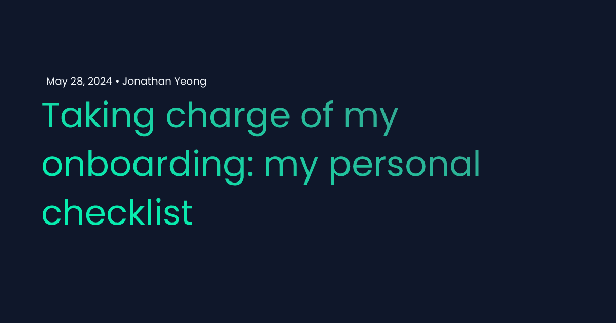 Taking charge of my onboarding: my personal checklist