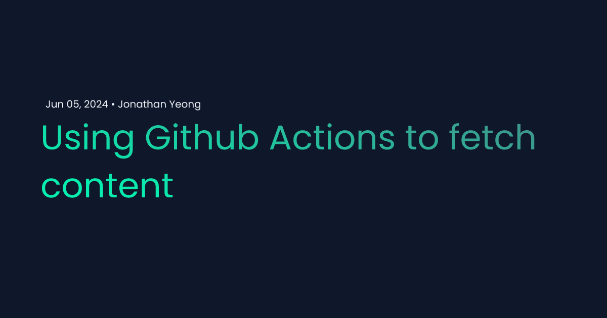 Using Github Actions to fetch content