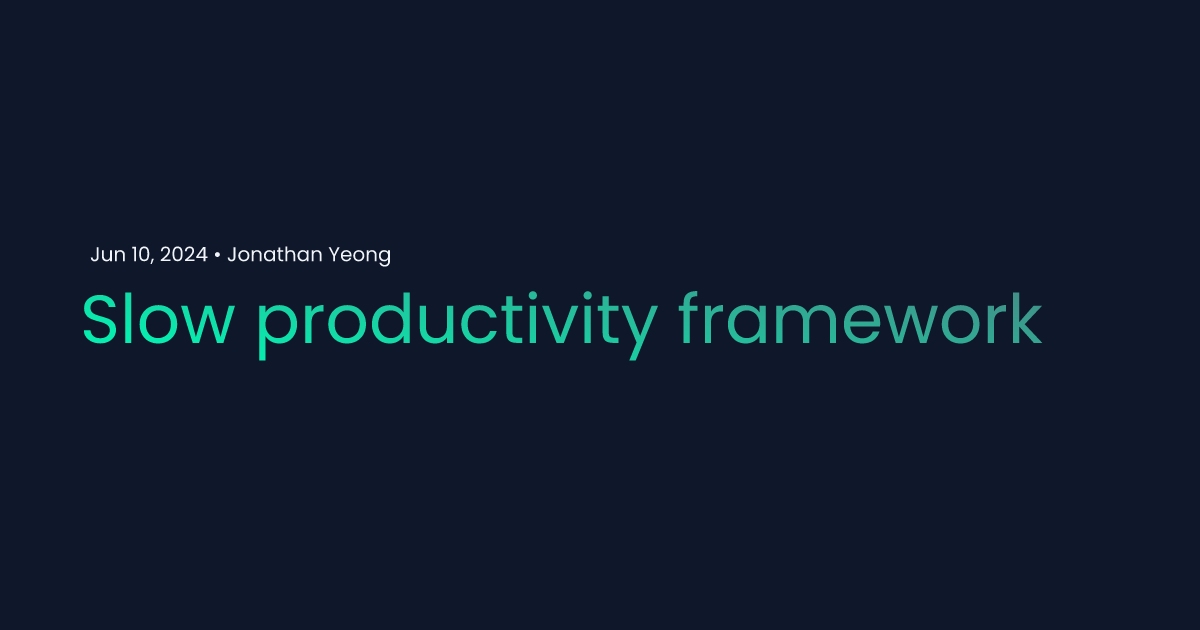 Slow productivity framework